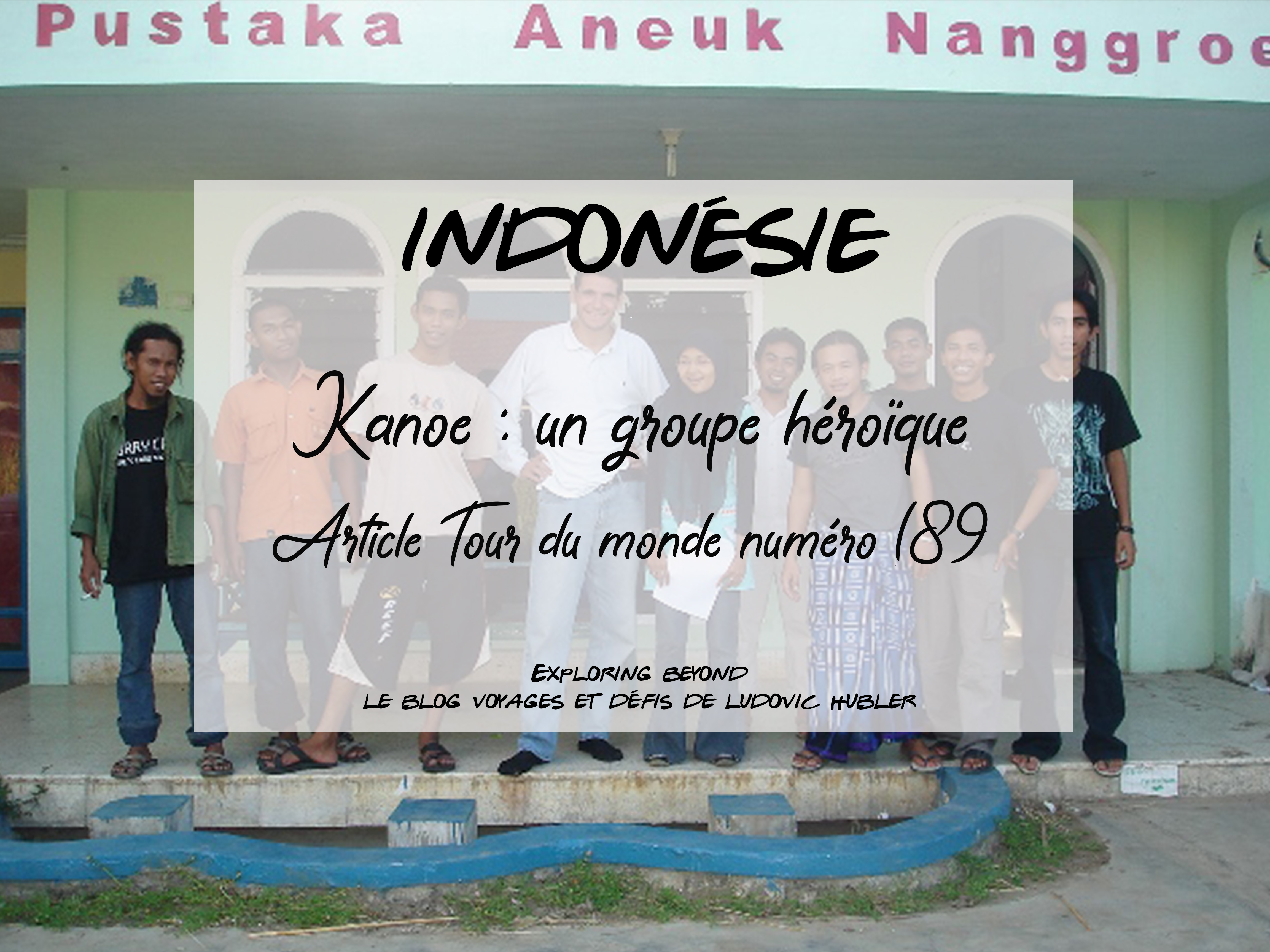 Tour du monde en stop. Article. Kanoe : un groupe heroïque